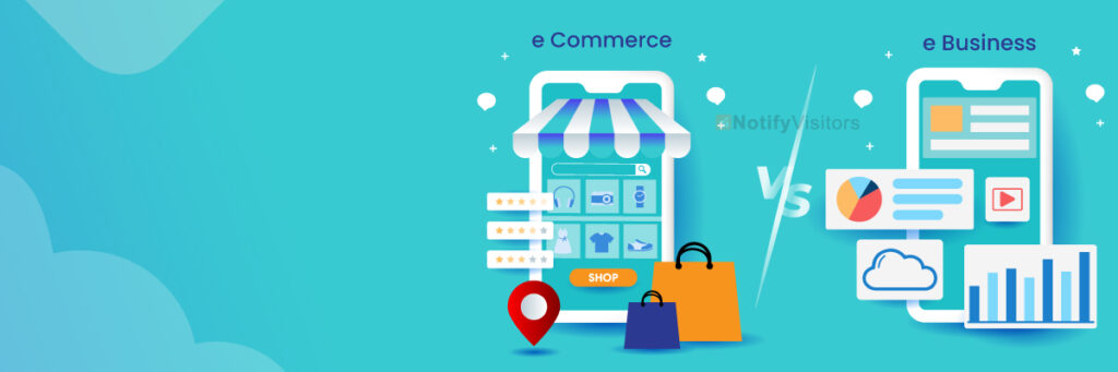 What is the difference between e-commerce and e-business?