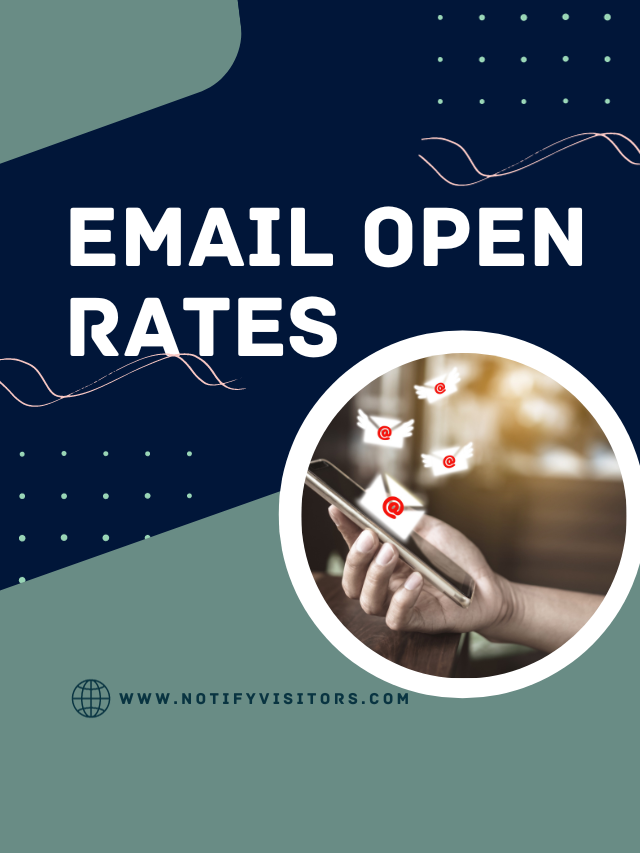 Mastering Email Open Rates Tips And Benchmarks Notifyvisitors Blog
