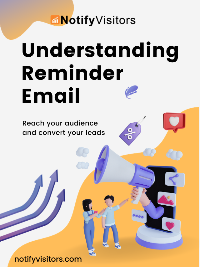 Understanding Reminder Email - NotifyVisitors Blog